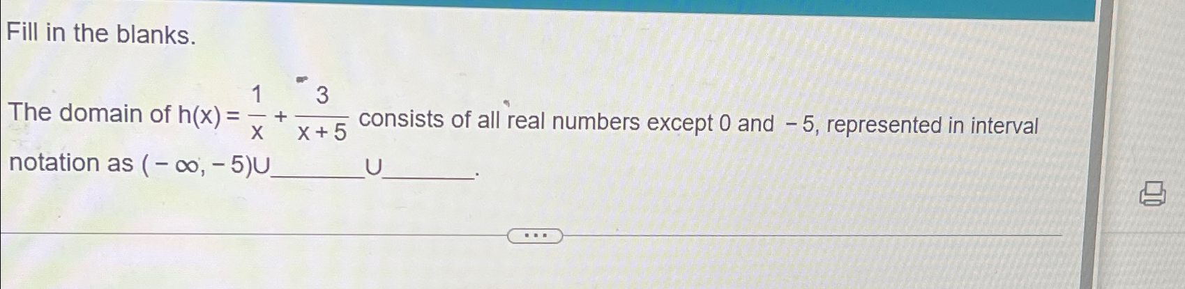 Solved Fill in the blanks.The domain of h(x)=1x+3x+5 | Chegg.com