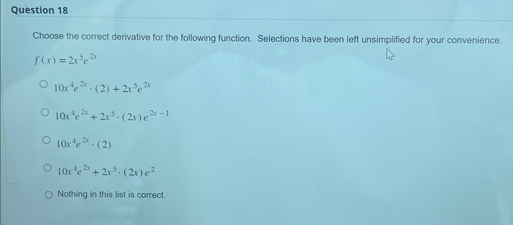 Solved Question 18Choose the correct derivative for the | Chegg.com