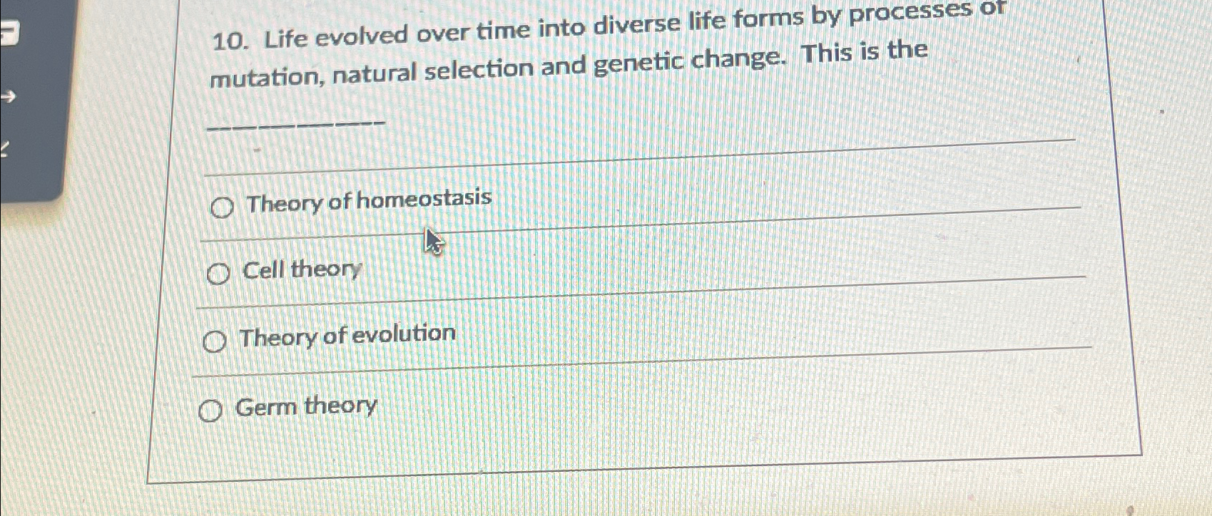 Solved Life evolved over time into diverse life forms by | Chegg.com