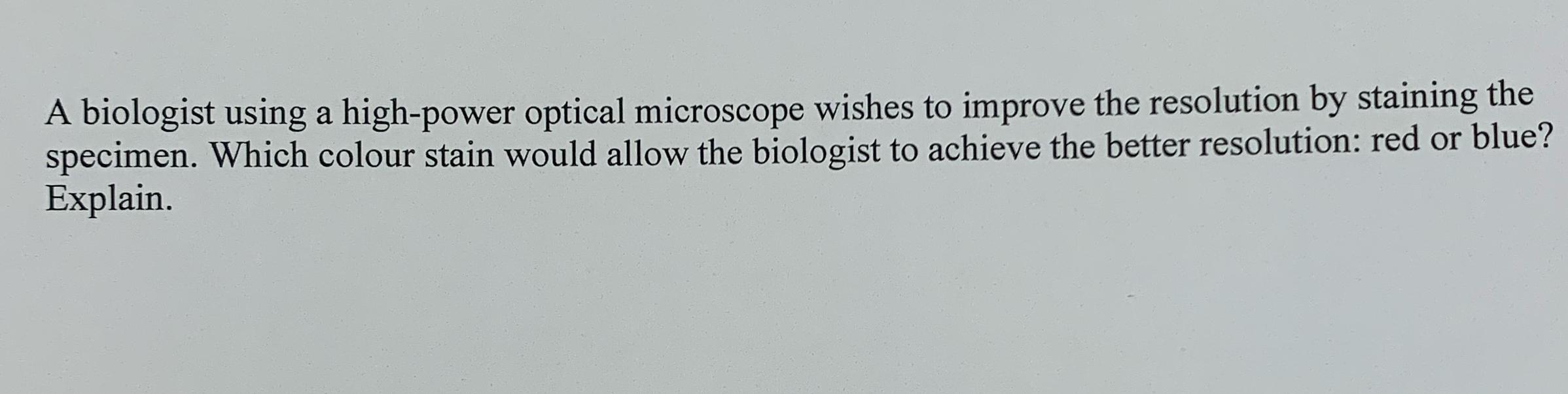 Solved A biologist using a high-power optical microscope | Chegg.com