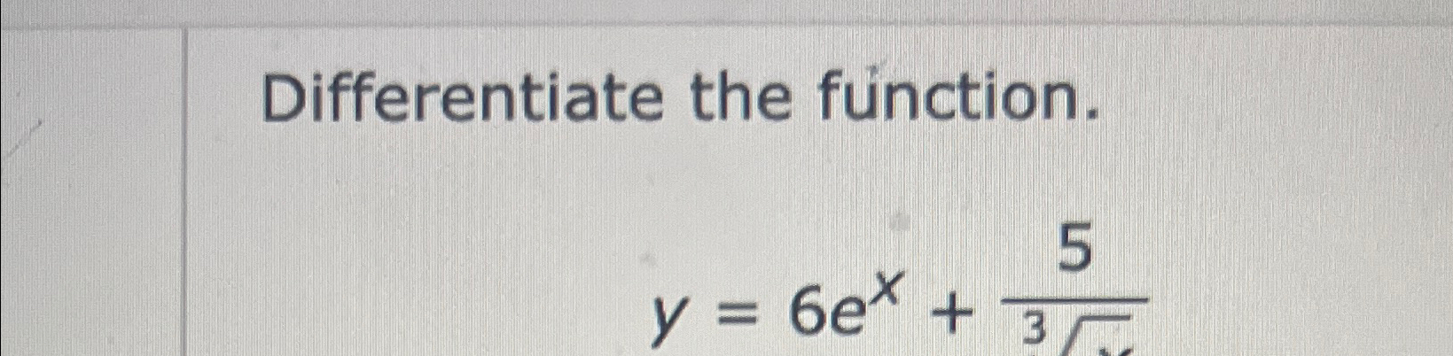 Solved Differentiate the function.y=6ex+5x3 | Chegg.com