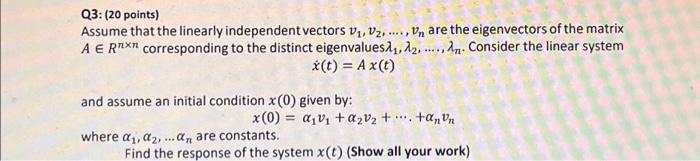 Solved Q3: (20 points) Assume that the linearly independent | Chegg.com