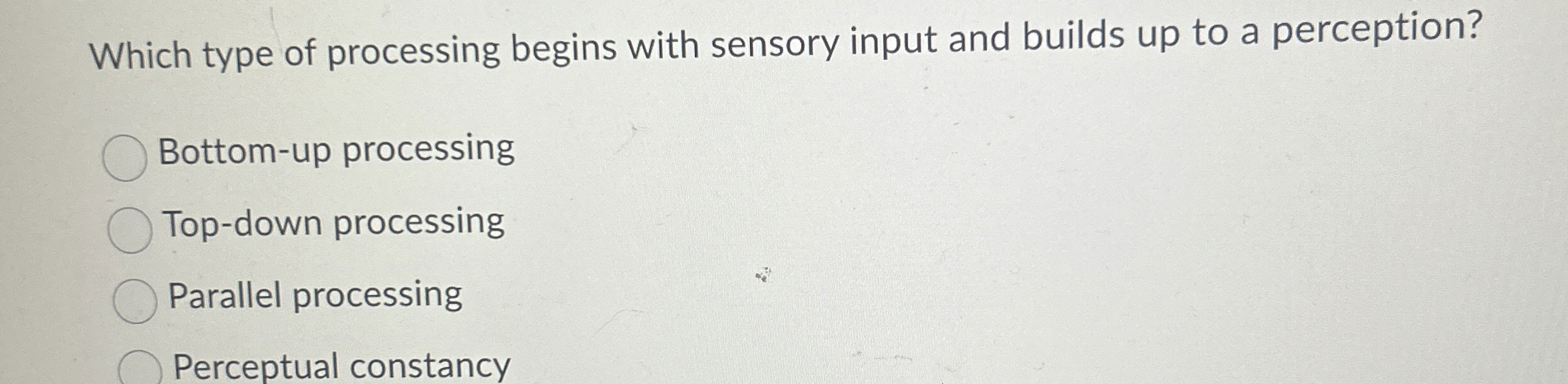 High Quality SOLUTION Which type of processing begins with sensory input | Chegg.com