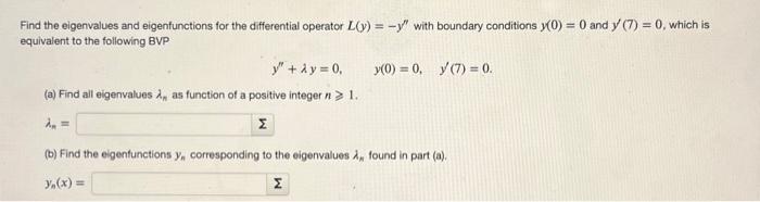 Solved Find the eigenvalues and eigenfunctions for the | Chegg.com