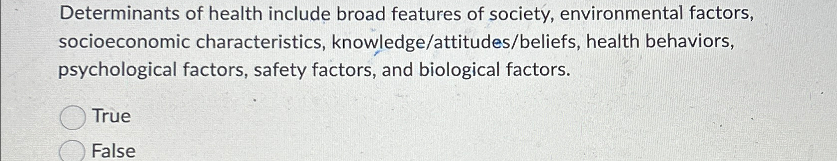 Solved Determinants of health include broad features of | Chegg.com