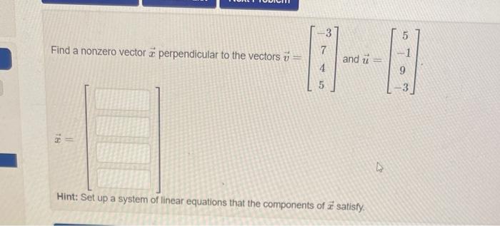 Solved Find a nonzero vector x perpendicular to the vectors | Chegg.com