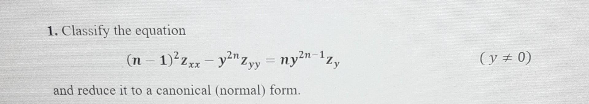 Solved 1. Classify the equation | Chegg.com