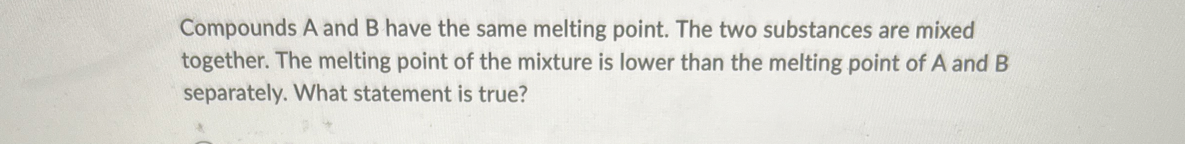 Solved Compounds A and B ﻿have the same melting point. The | Chegg.com