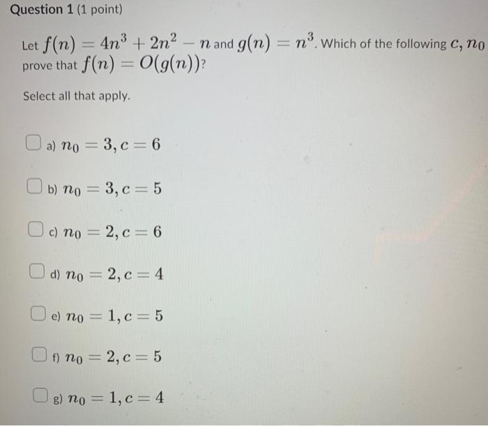 Solved Let f(n)=4n3+2n2−n and g(n)=n3. Which of the | Chegg.com