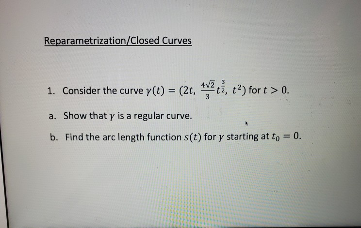Solved Reparametrization/Closed Curves 1. Consider the curve | Chegg.com