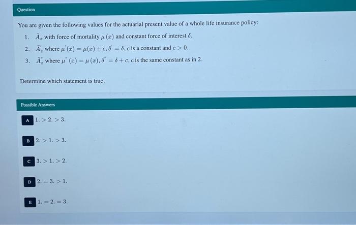 Solved You are given the following values for the actuarial | Chegg.com