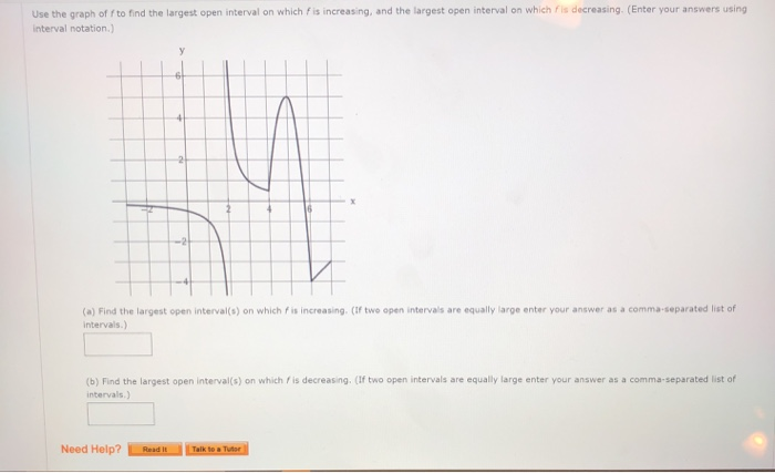 Solved Use the graph off to find the largest open interval | Chegg.com