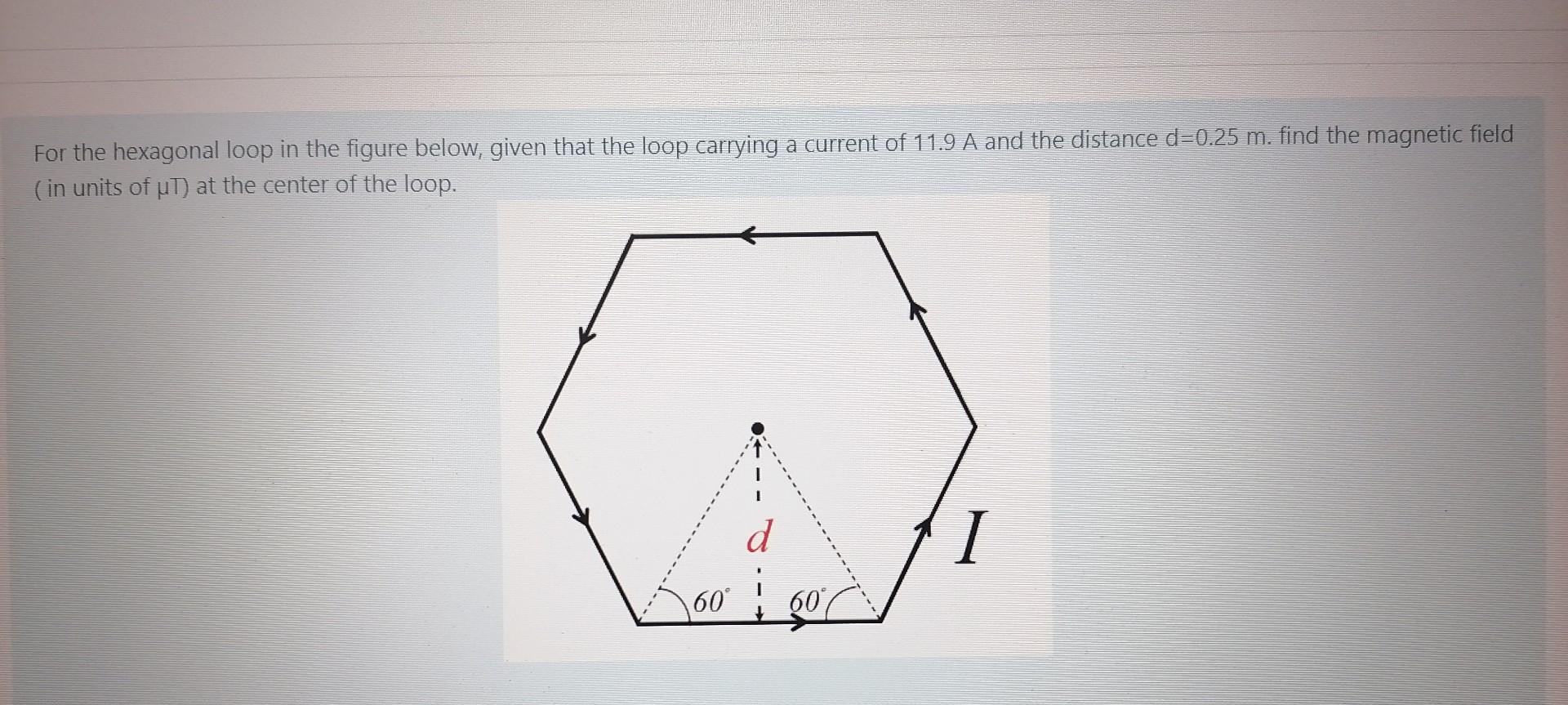 Solved For the hexagonal loop in the figure below, given | Chegg.com