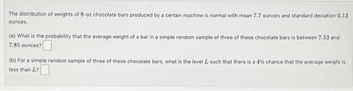 Solved The distribution of weights of 8 -oz chocolate bars | Chegg.com