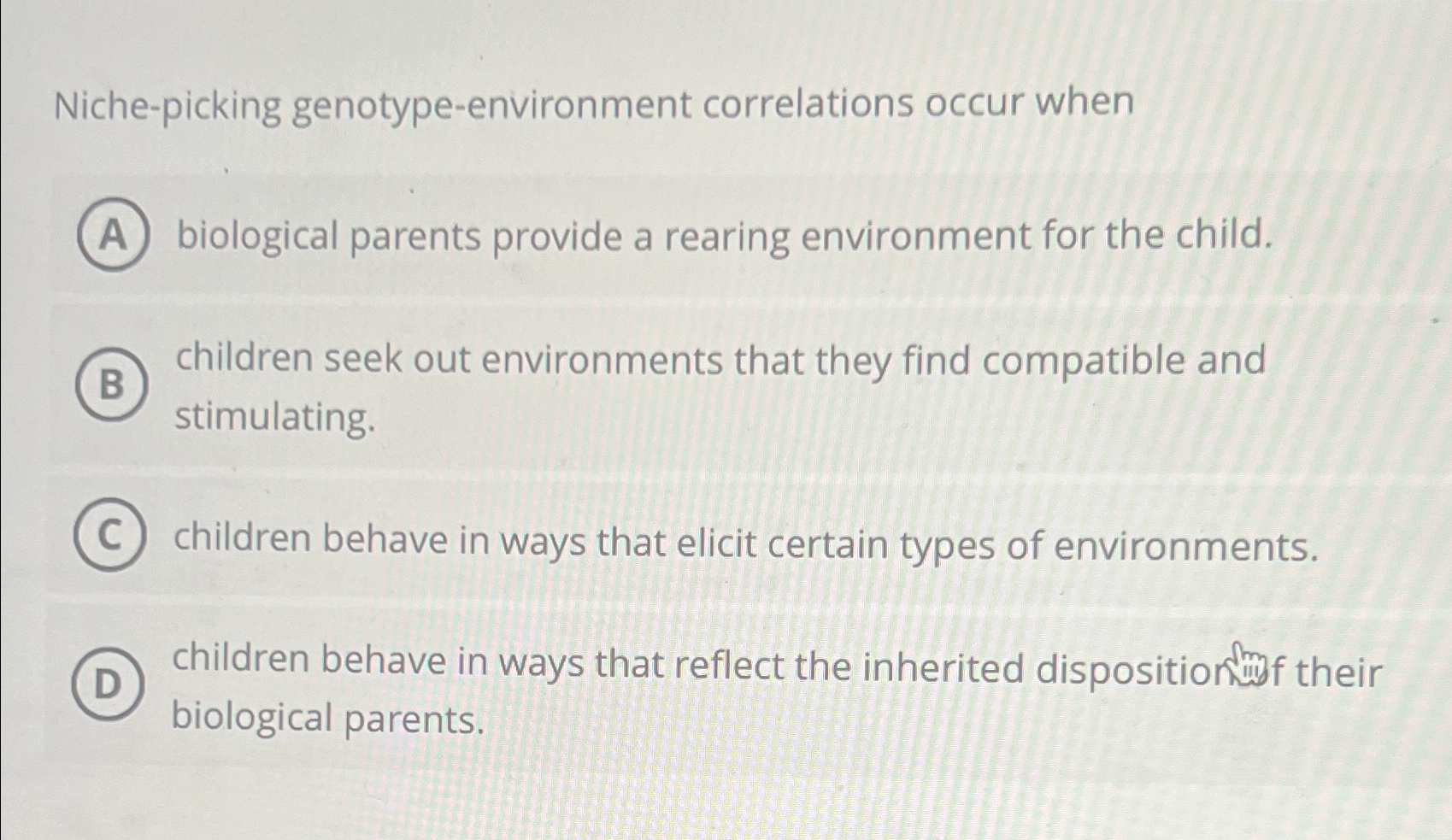 Solved Niche-picking genotype-environment correlations occur | Chegg.com