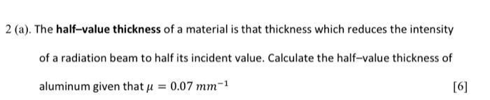 Solved 2 (a). The half-value thickness of a material is that | Chegg.com