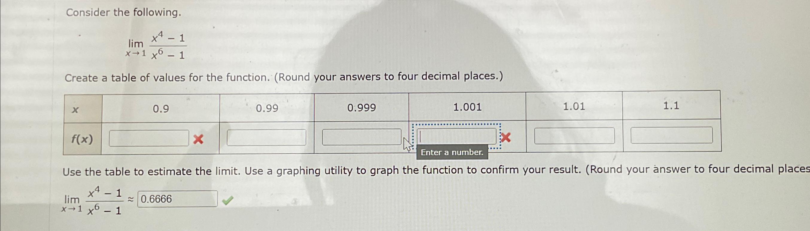 Solved Consider The Followinglimx→1x4 1x6 1create A Table 