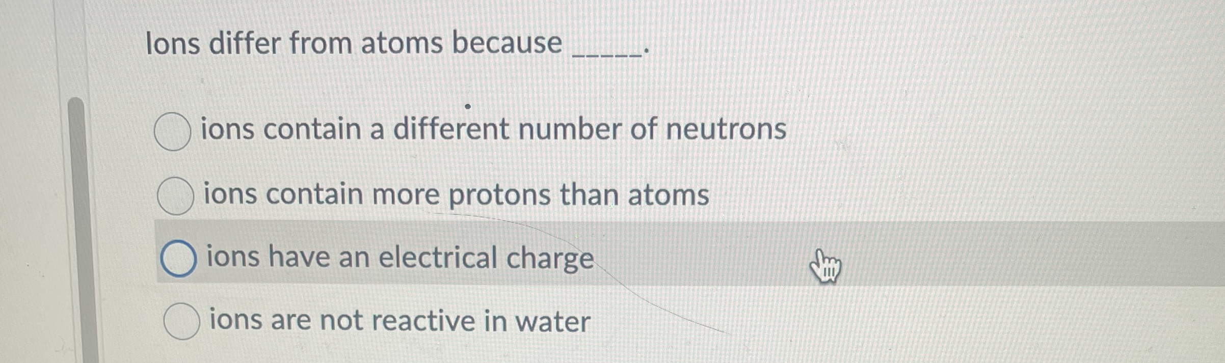 Solved lons differ from atoms becauseions contain a | Chegg.com