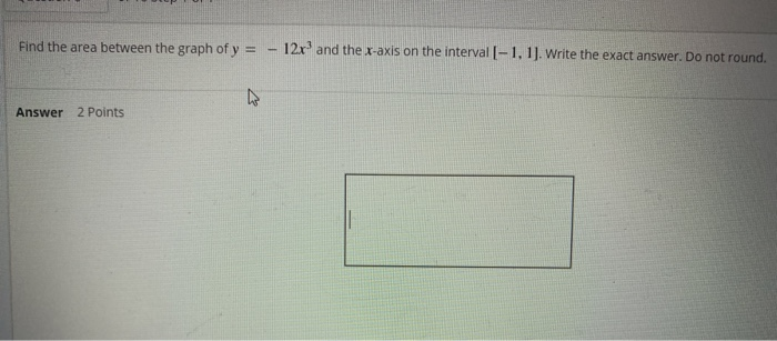 Solved Find the area between the graph of y=-12x^3 and the | Chegg.com