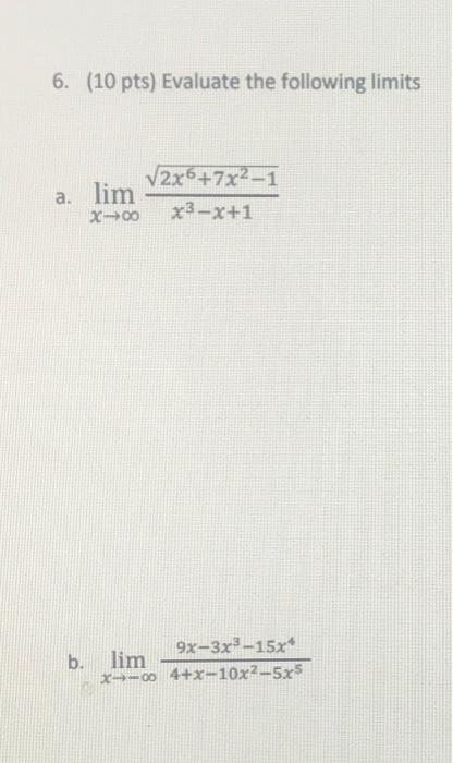 Solved 6. (10 pts) Evaluate the following limits a. | Chegg.com