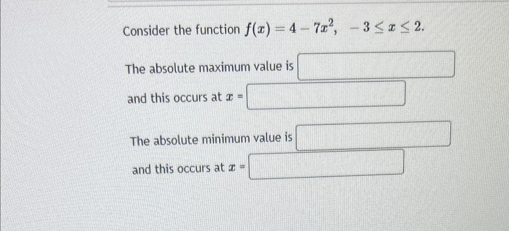 Solved Consider the function f(x)=4-7x2,-3≤x≤2.The absolute | Chegg.com