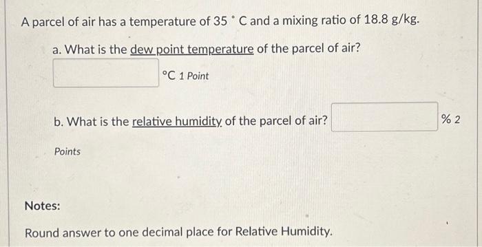 Solved A parcel of air has a temperature of 35∘C and a | Chegg.com