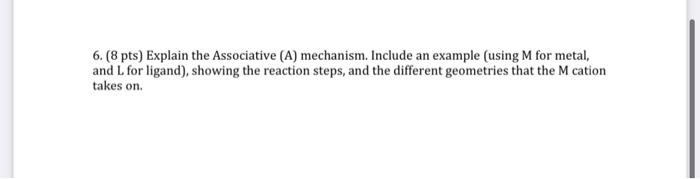 Solved 6. (8 pts) Explain the Associative (A) mechanism. | Chegg.com