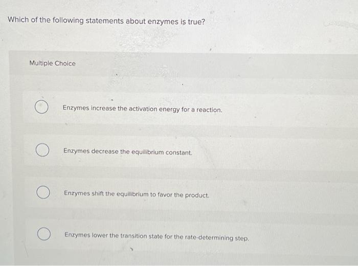 Solved Which of the following statements about enzymes is | Chegg.com