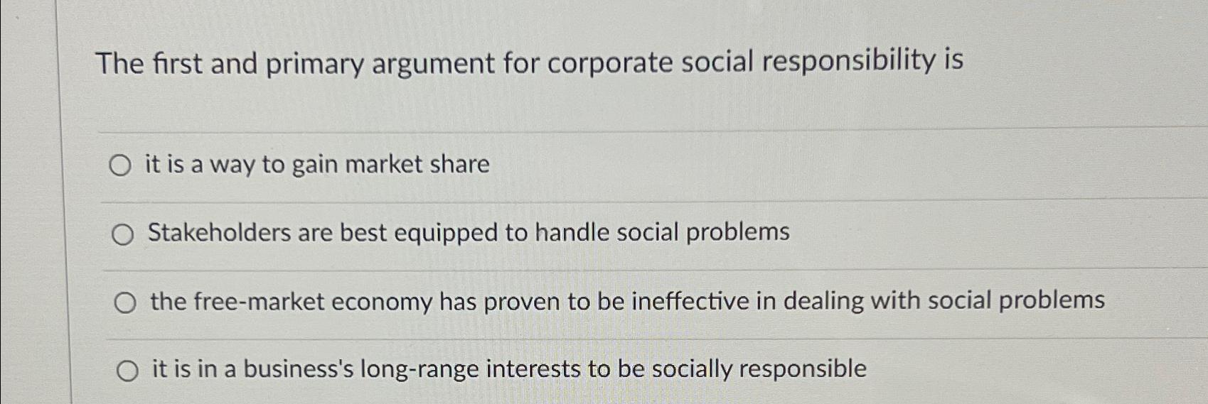 Solved The first and primary argument for corporate social | Chegg.com