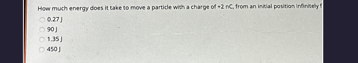 Solved How much energy does it take to move a particle witH | Chegg.com