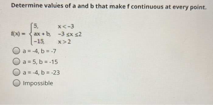 Solved Determine Values Of A And B That Make F Continuous At
