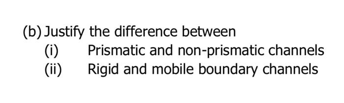 Solved (b) Justify the difference between (i) Prismatic and | Chegg.com