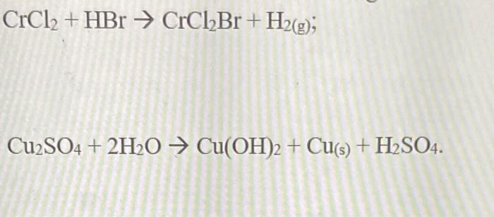 Solved CrCl2+HBr→CrCl2Br+H2( g) | Chegg.com