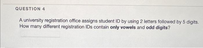 Solved A university registration office assigns student ID | Chegg.com
