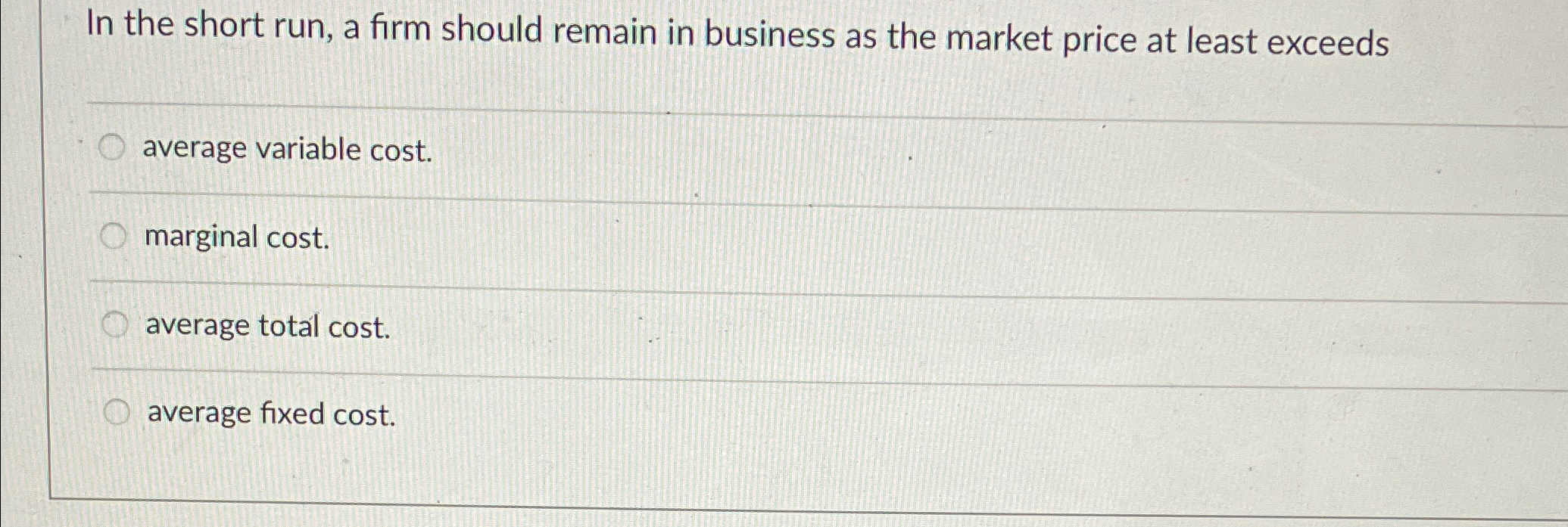 Solved In the short run, a firm should remain in business as | Chegg.com