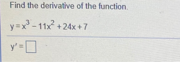 Solved Find the derivative of the function. y = x3 - 11x + | Chegg.com