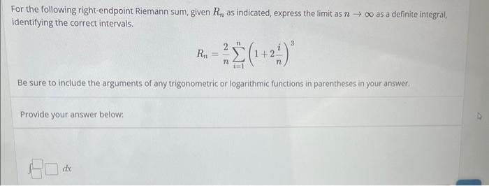 Solved For the following right-endpoint Riemann sum, given | Chegg.com
