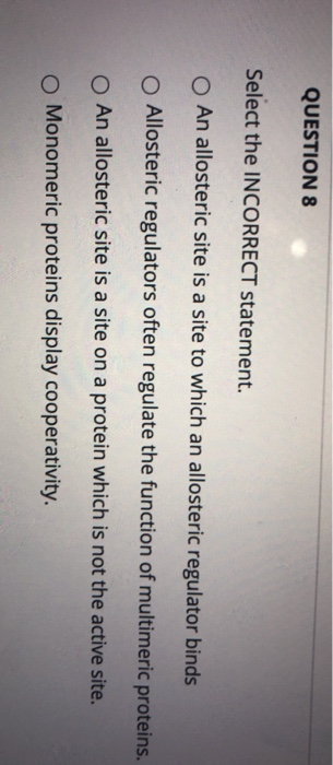 Solved Question 8 Select The Incorrect Statement An