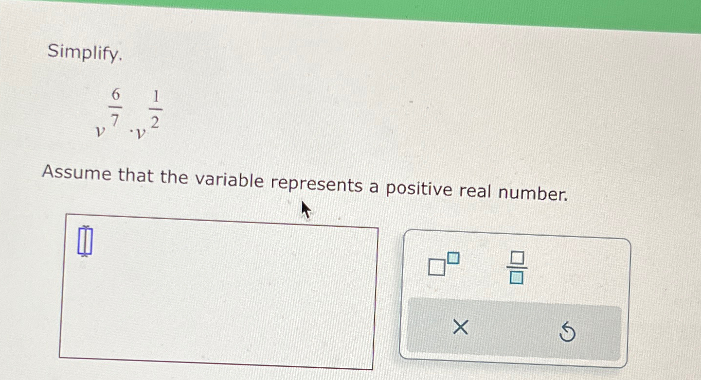 Solved Simplify.v67*v12Assume that the variable represents a | Chegg.com