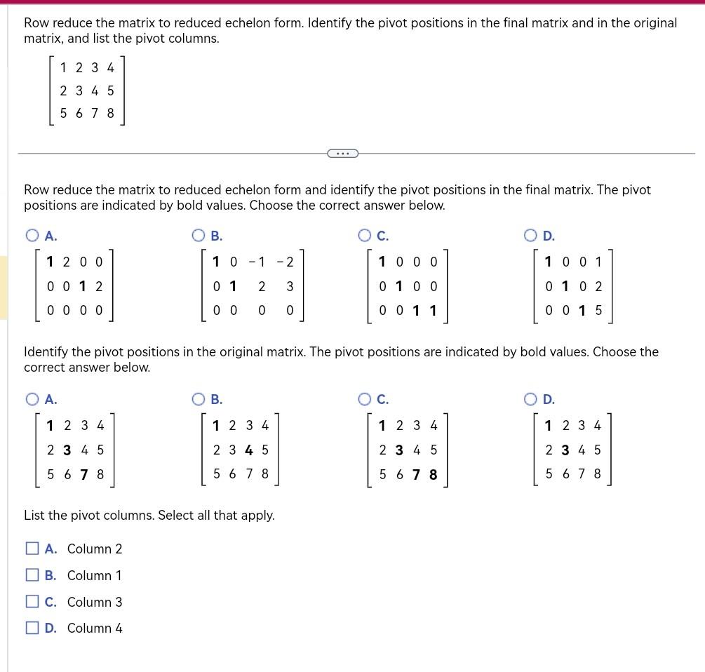 Solved Row reduce the matrix to reduced echelon form. | Chegg.com
