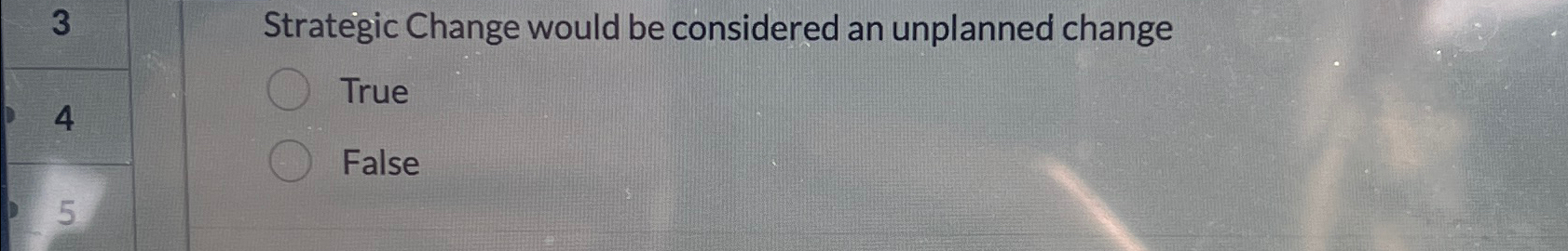 Solved 3 ﻿Strategic Change would be considered an unplanned | Chegg.com