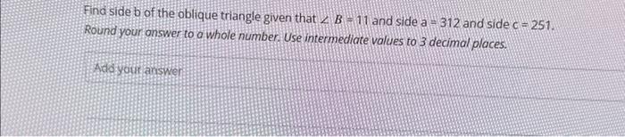 Solved Find side \\( b \\) of the oblique triangle given | Chegg.com
