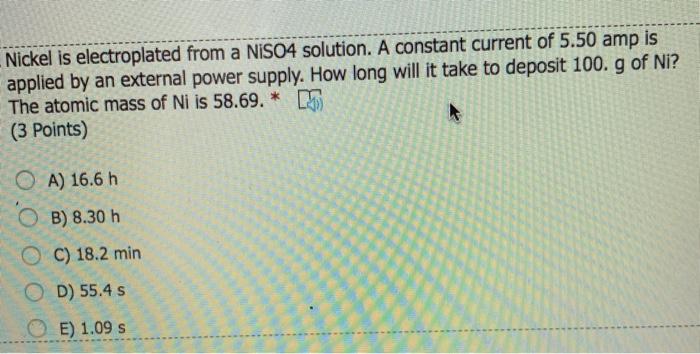 Solved Nickel is electroplated from a NISO4 solution. A | Chegg.com