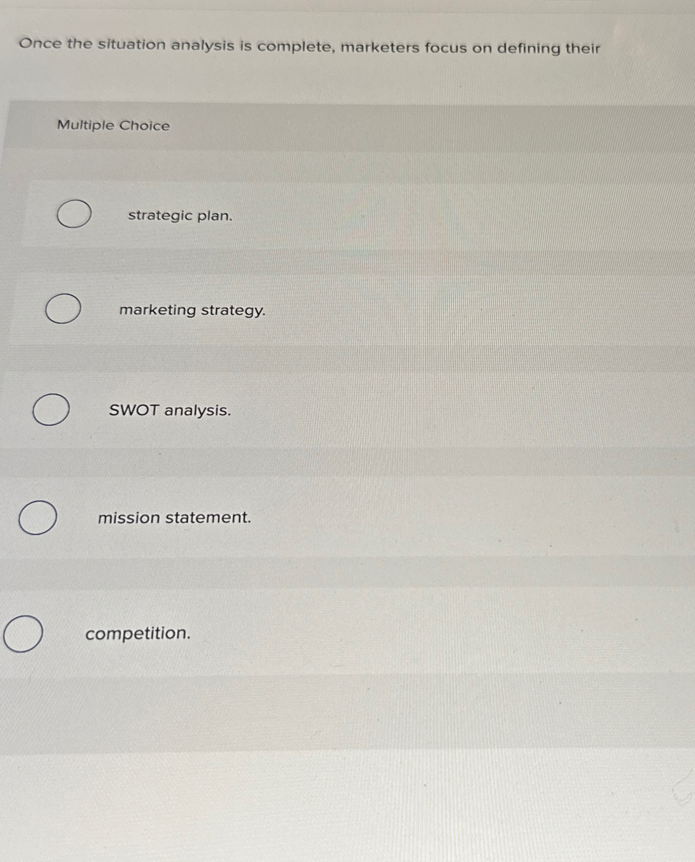 Solved Once the situation analysis is complete, marketers | Chegg.com