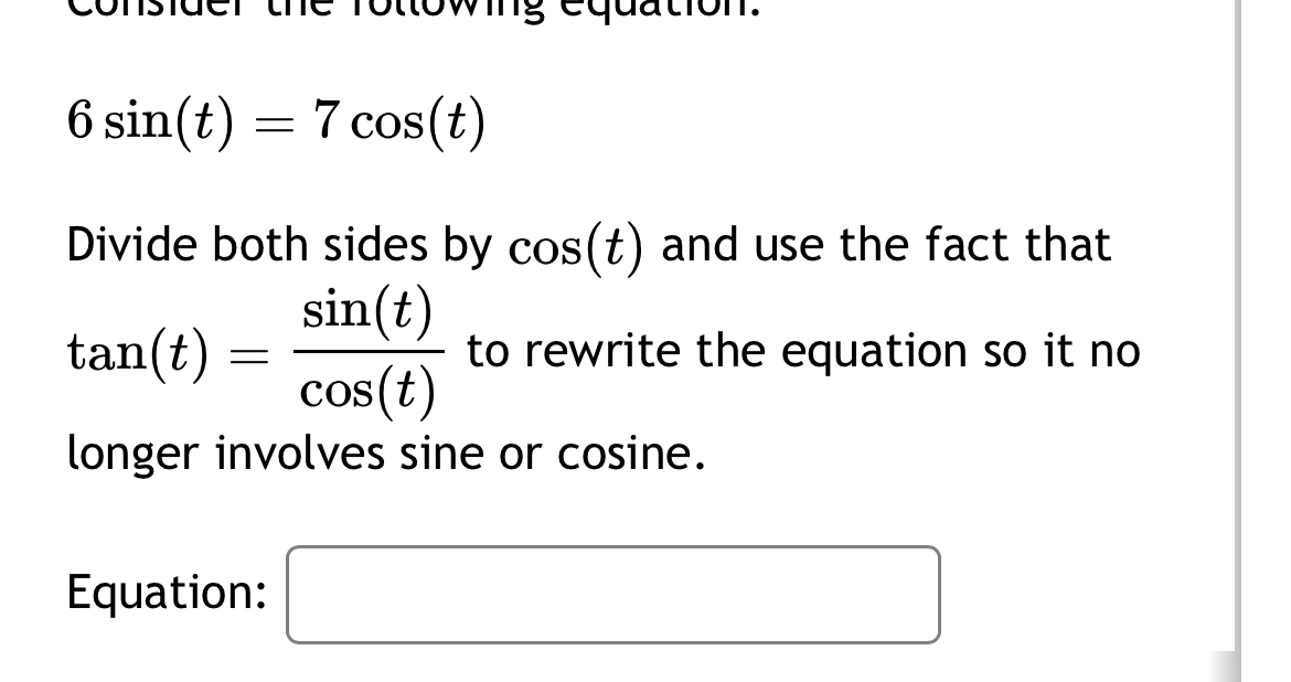 Solved 6sin(t)=7cos(t)Divide both sides by cos(t) ﻿and use | Chegg.com