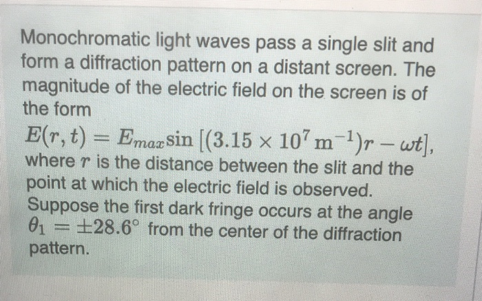 Solved Monochromatic light waves pass a single slit and form | Chegg.com