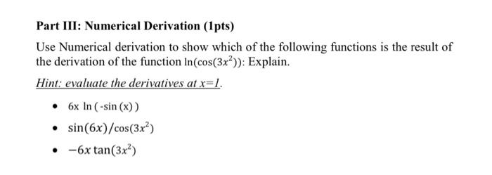Solved Part III: Numerical Derivation (1 pts) Use Numerical | Chegg.com