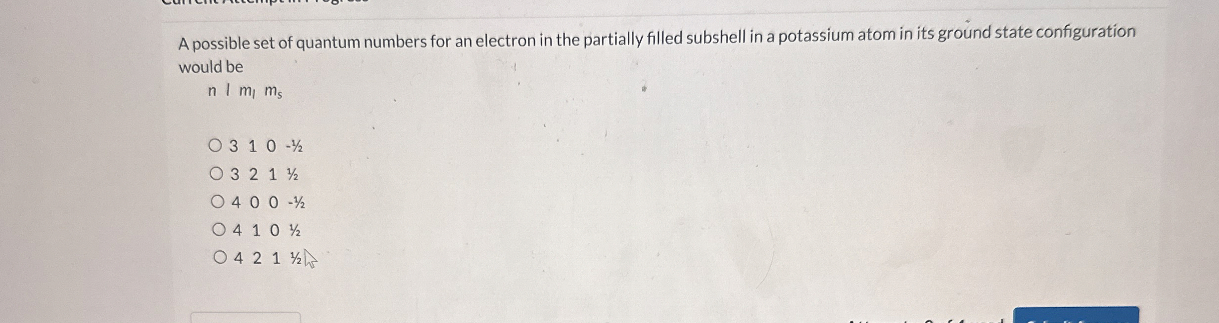 Solved A possible set of quantum numbers for an electron in | Chegg.com