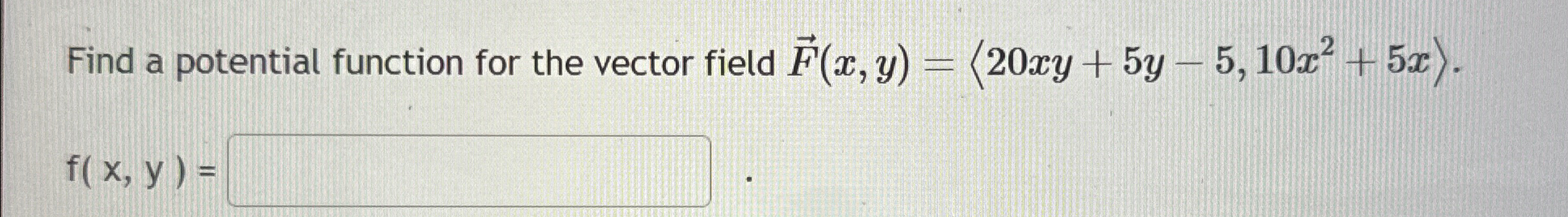 Solved Find a potential function for the vector field | Chegg.com