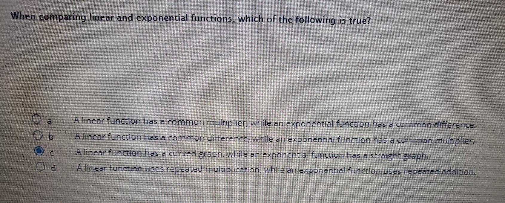 Solved When comparing linear and exponential functions, | Chegg.com
